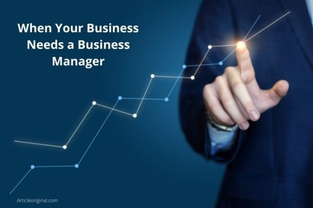 How to Know If and When Your Business Needs a Business Manager